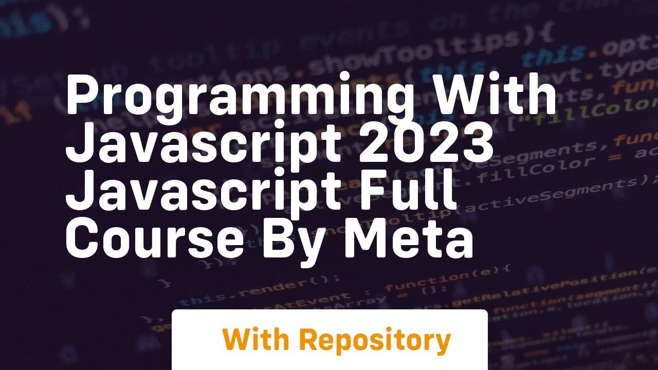 Programming with javascript 2023 javascript full course by meta - YouTube