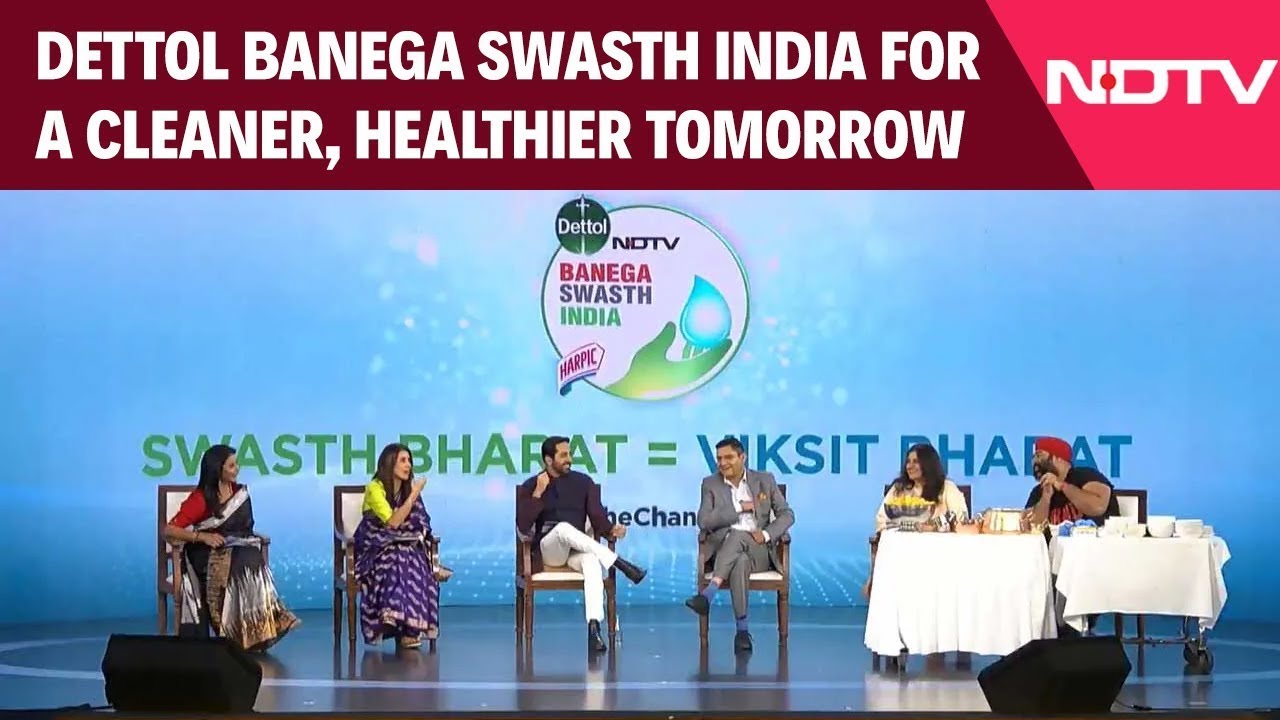 Lead the Change: Dettol Banega Swasth India For A Cleaner, Healthier ...