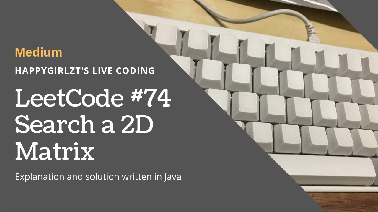Leetcode 74 Search A 2d Matrix Explanation And Solution Youtube 7319