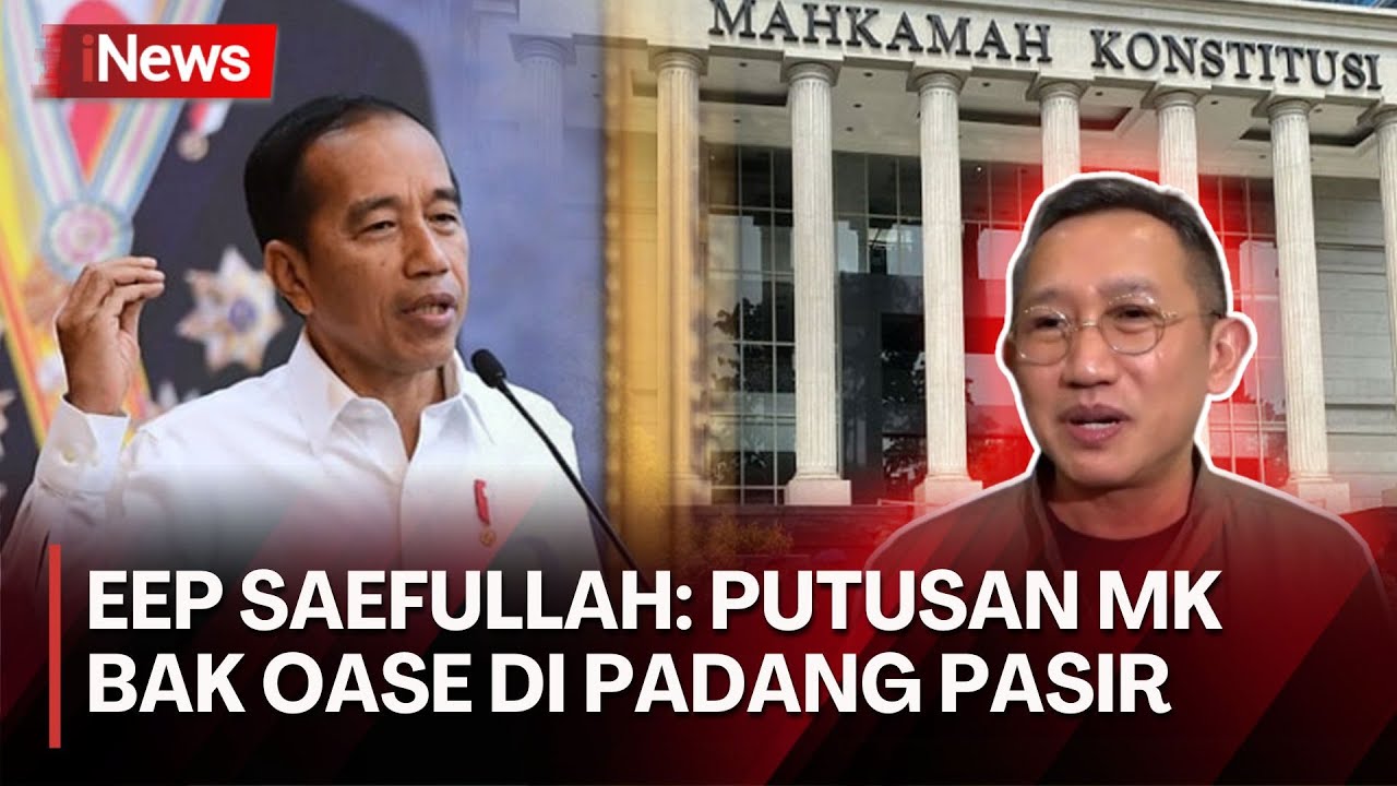 Eep Saefullah: Putusan MK Bak Oase di Padang Pasir, Tak Ada Celah ...