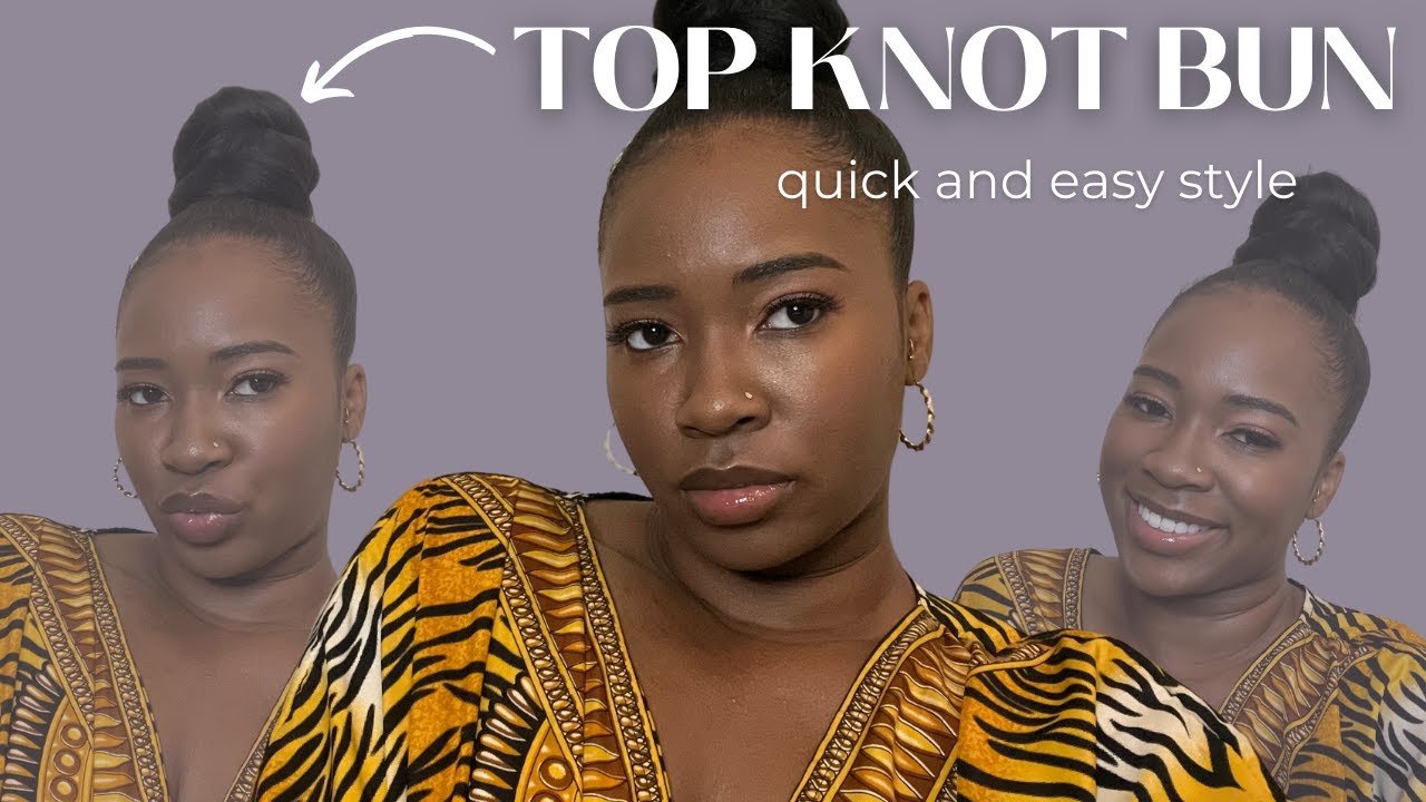 QUICK AND EASY HAIRSTYLE | TOP KNOT BUN | BEGINNER FRIENDLY!! - YouTube