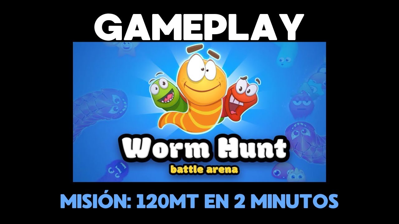 Worms Hunt - misión 1 | 120mt en 2 minutos - YouTube