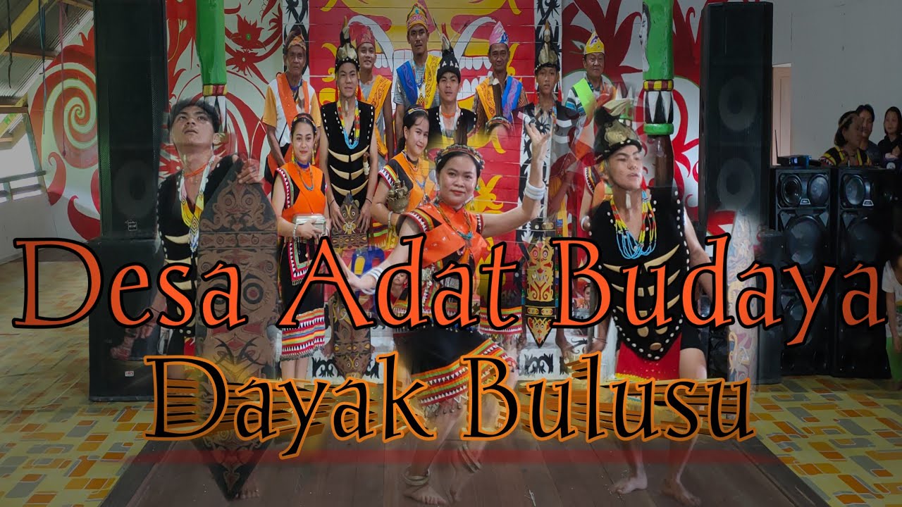 DAYAK BULUSU | SEPUTUK | DESA WISATA ADAT BUDAYA #DAYAK #ADAT #BUDAYA # ...