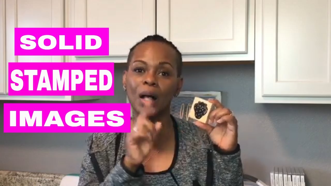 5 Tips and More When Working With Solid Image Stamps - YouTube