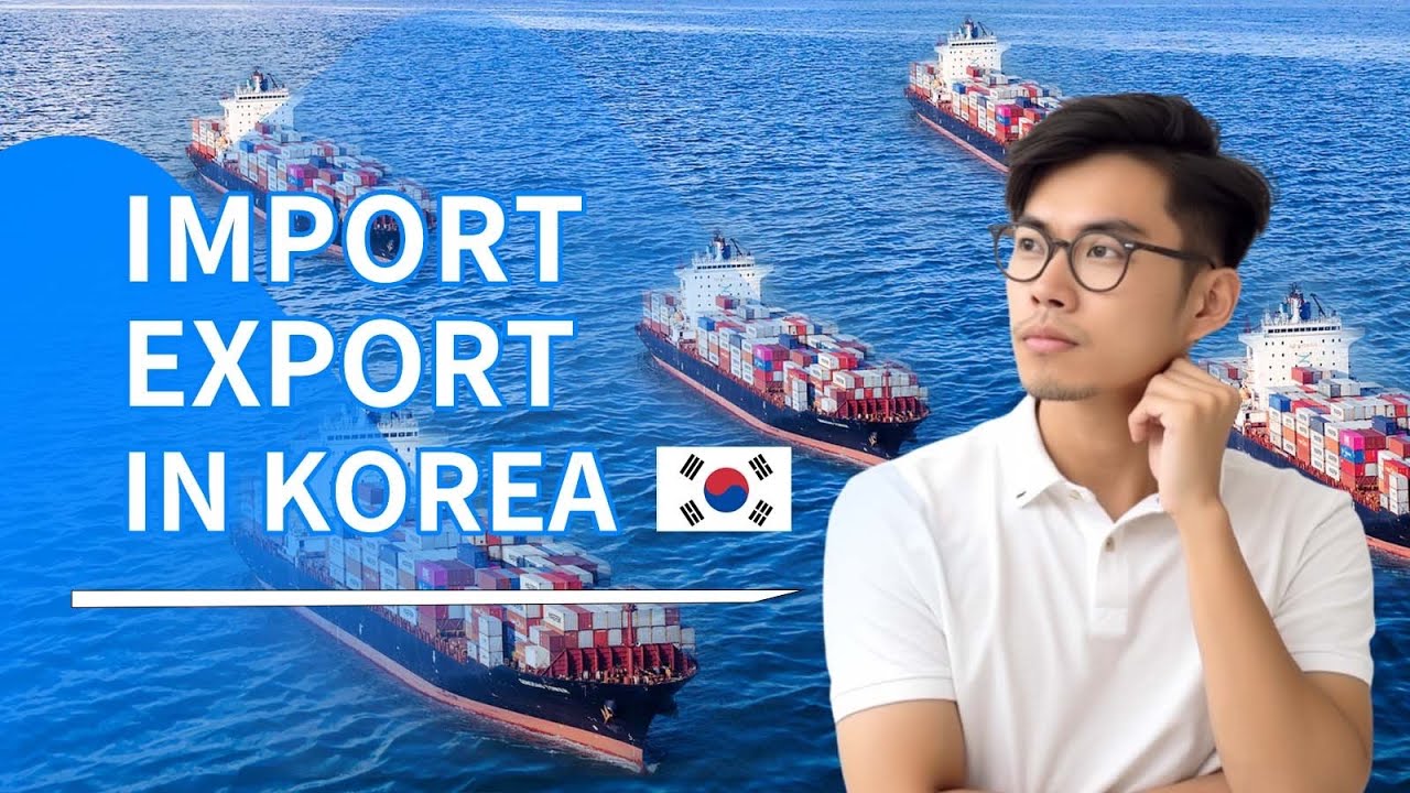 What You Can Import/Export From South Korea ｜ HOW TO START BUSINESS IN South Korea #importexport ...