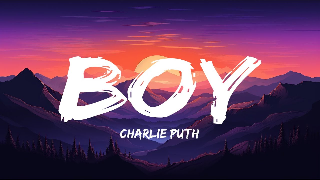 Charlie Puth - BOY (Lyrics) - YouTube