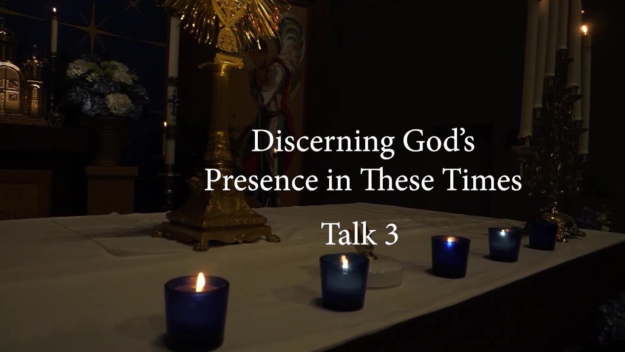 "Discerning God's Presence in These Times" Talk 3 with Father Dan Leary ...