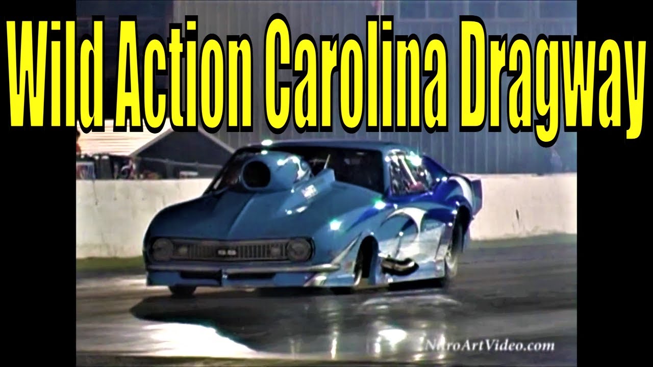 Wild Action Carolina Dragway - YouTube