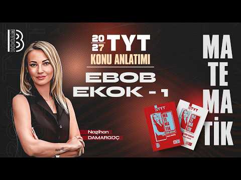 21) TYT Matematik - EBOB - EKOK 1 - Nagihan DAMARGÜÇ - 2027