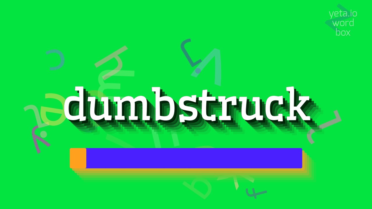 How To Say dumbstruck High Quality Voices YouTube how-to-say-dumbstruck-high-quality-voices-youtube