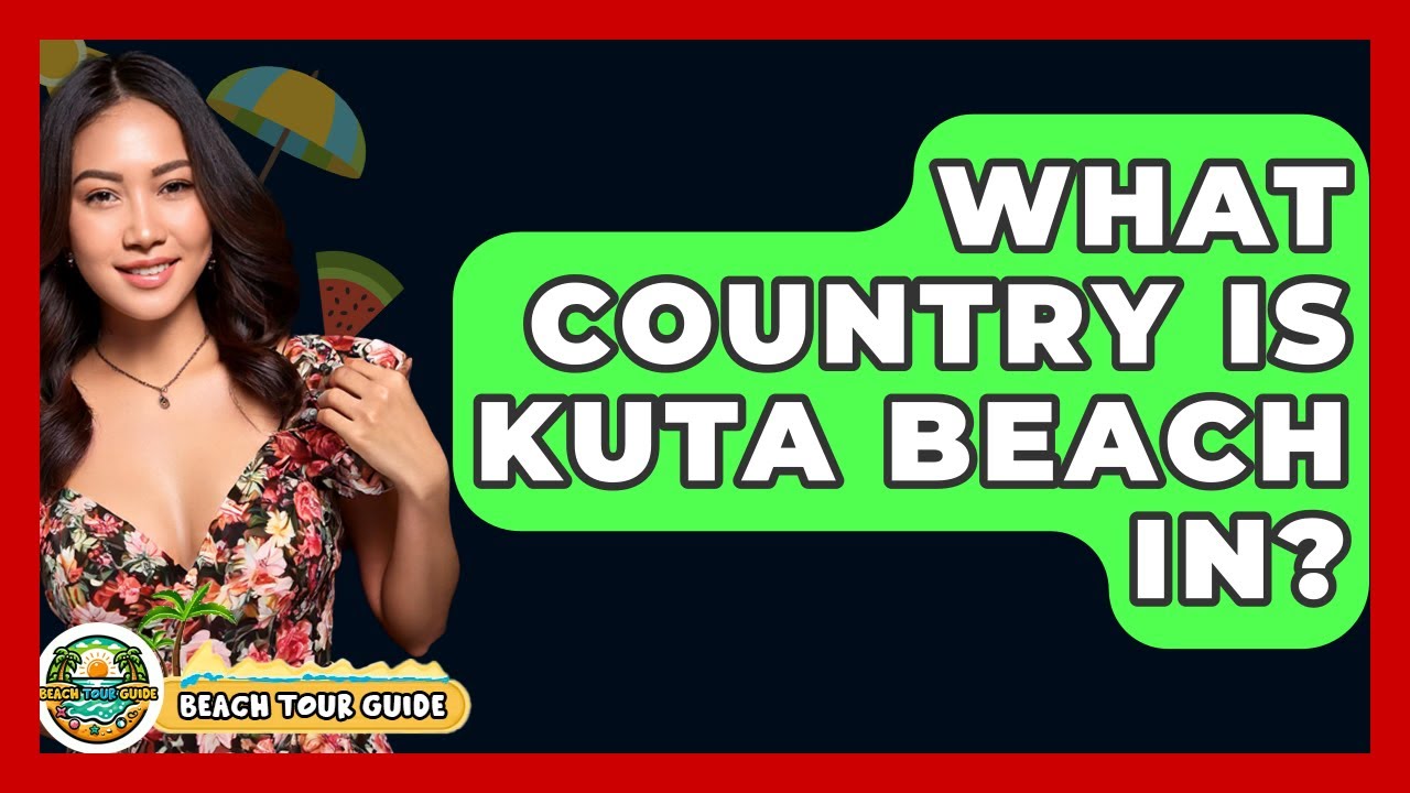 What Country Is Kuta Beach In? - Beach Tour Guide - YouTube