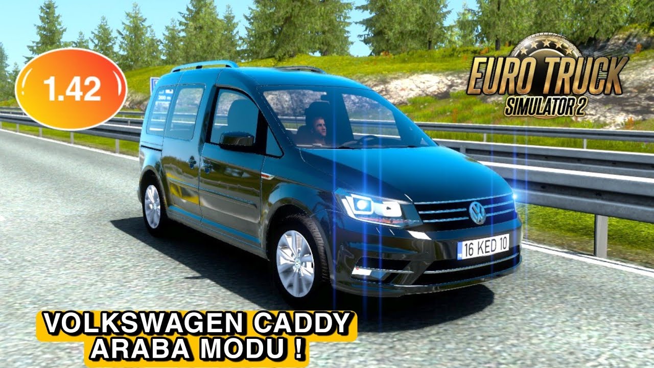VOLKSWAGEN CADDY ARABA MODU ! | ETS 2 (1.42) - YouTube