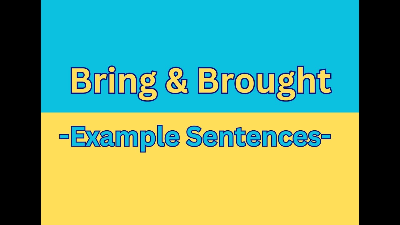 Bring & Brought: Example Sentences - YouTube