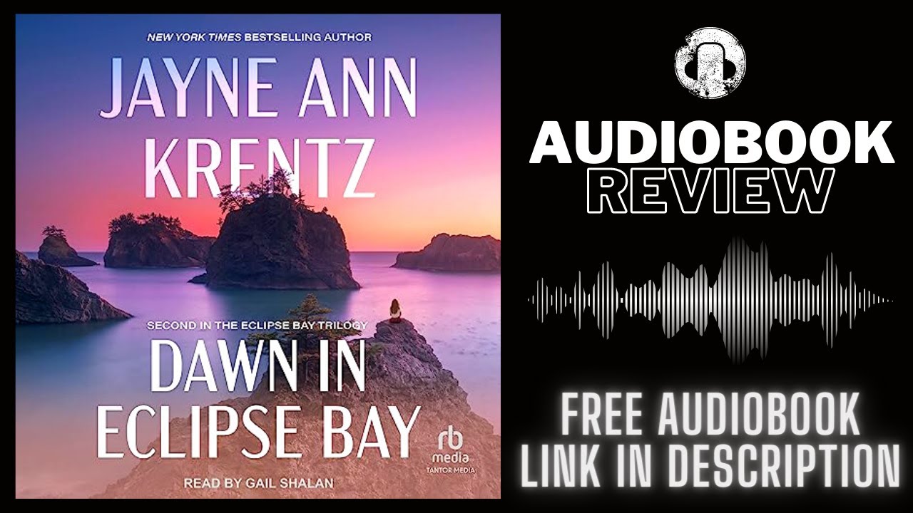 Dawn In Eclipse Bay Audiobook Review | Eclipse Bay Trilogy | Jayne Ann ...
