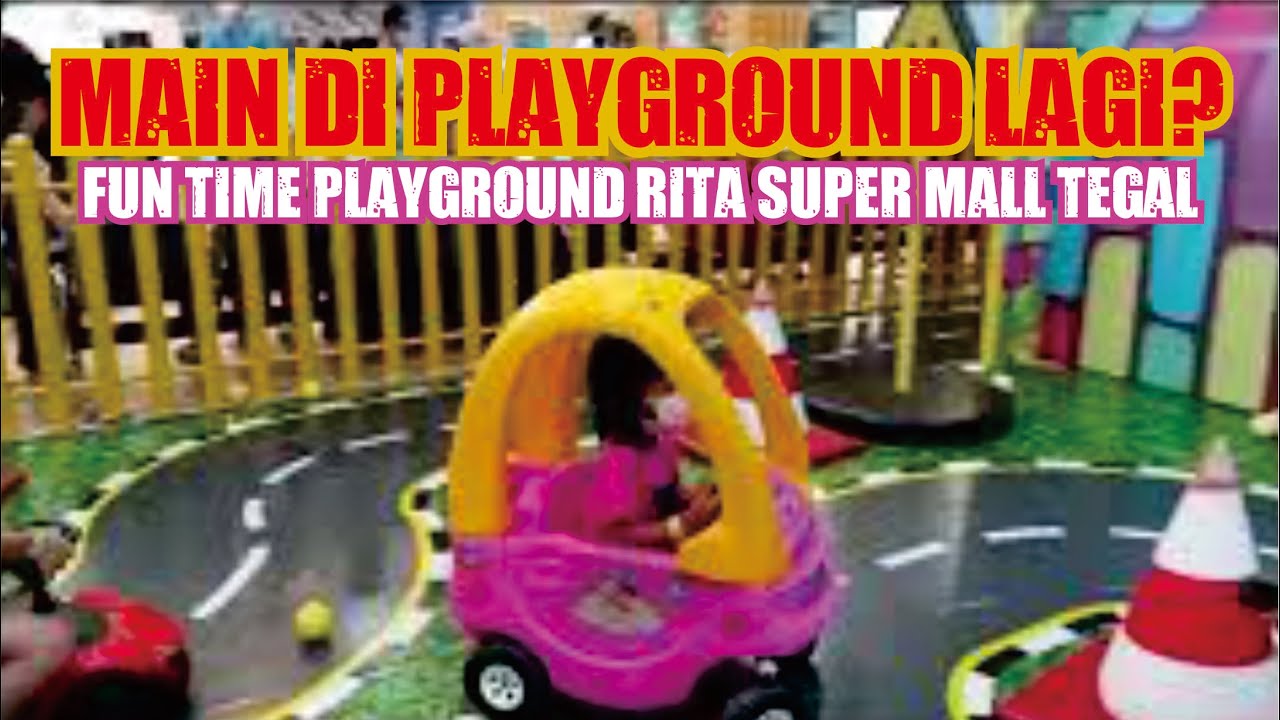 Fun Time Playground || Rita Super Mall Tegal || - YouTube