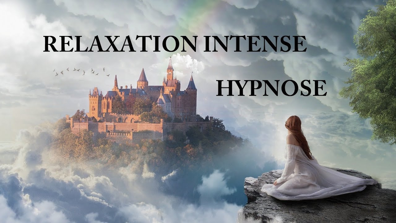 RELAXATION INTENSE PHYSIQUE ET MENTALE PAR L'HYPNOSE POUR DESTRESSER ...