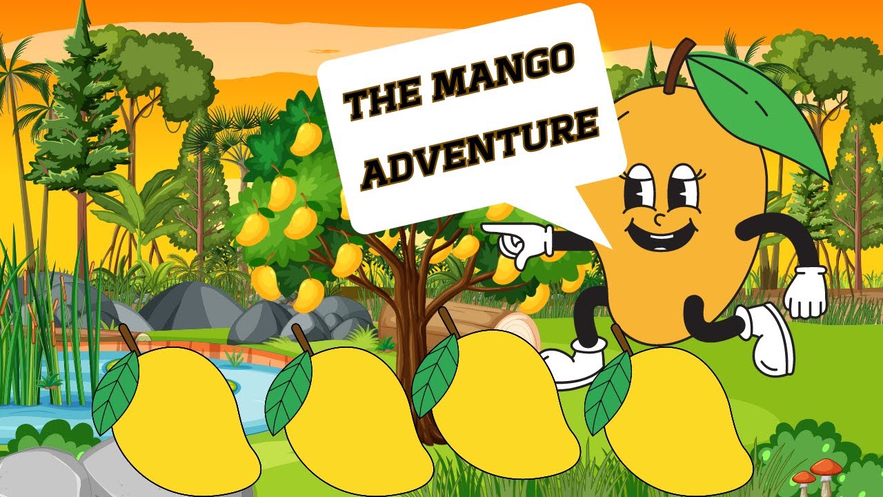 THE MANGO ADVENTURE: kids song, Nuseryryhmes,preschool, early learning ...
