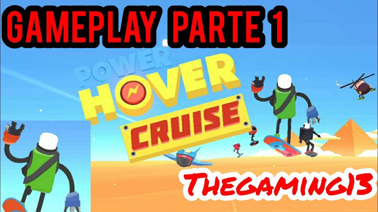 Power Hover Cruise | Gameplay Parte 1 - YouTube