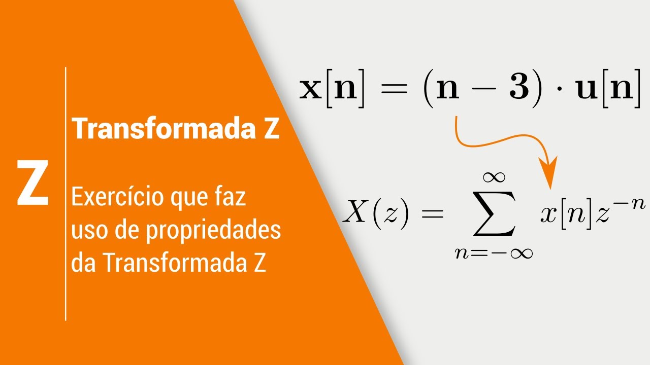 Transformada Z | Propriedades | Exercício: x[n]=(n-3).u[n] - YouTube