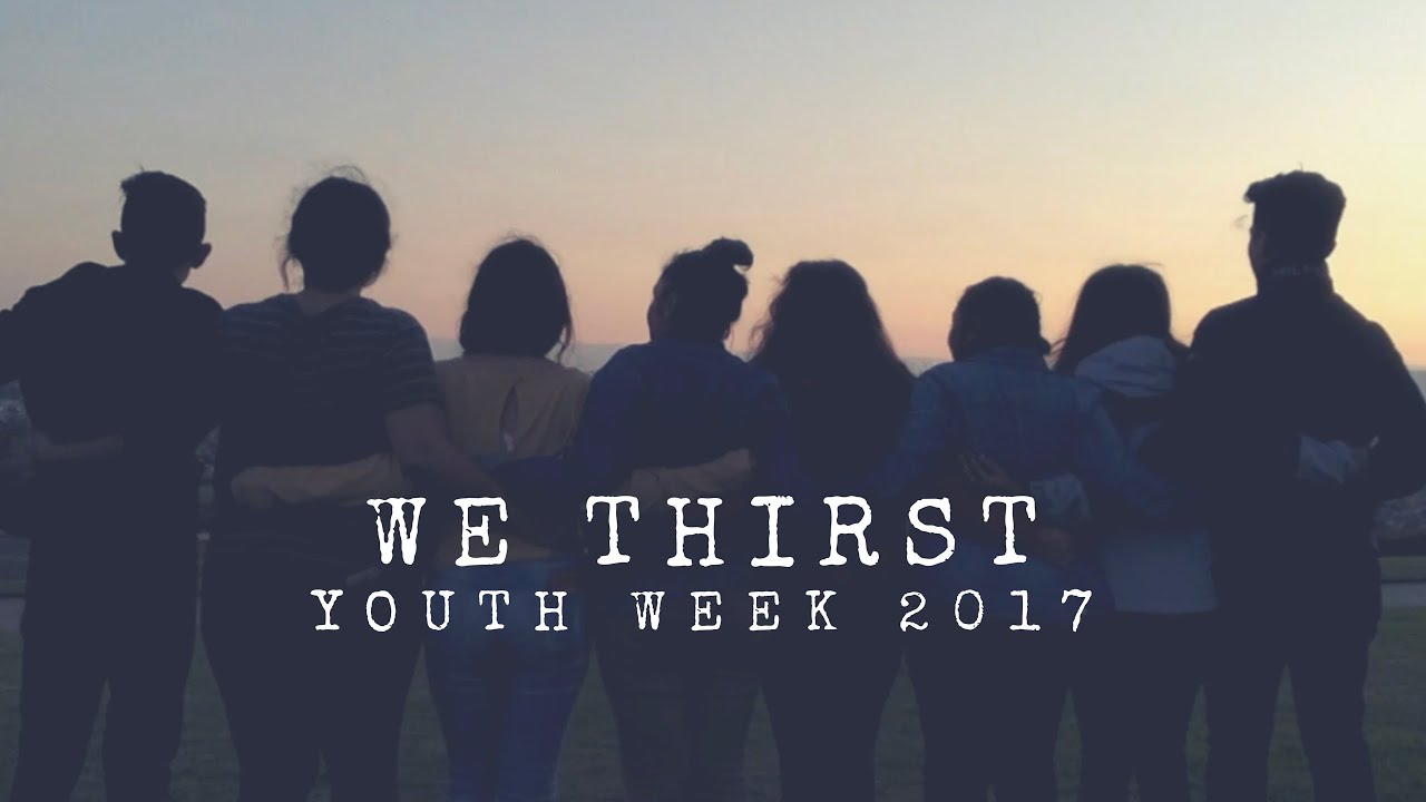 We Thirst | Youth Week 2017 - YouTube
