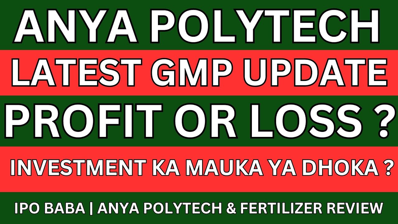Anya Polytech IPO | Anya Polytech & Fertilizers Limited Analysis | GMP ...