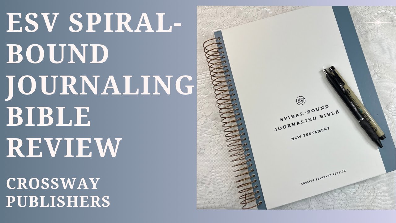 ESV Spiral Bound Journaling Bible Review - Crossway #biblejournaling ...