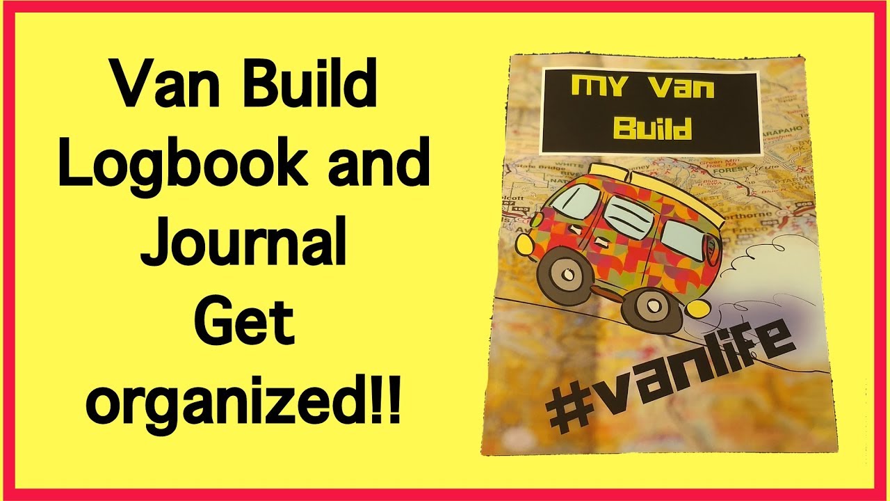 Van Build Logbook and Journal DIY Camper Conversion Records - YouTube