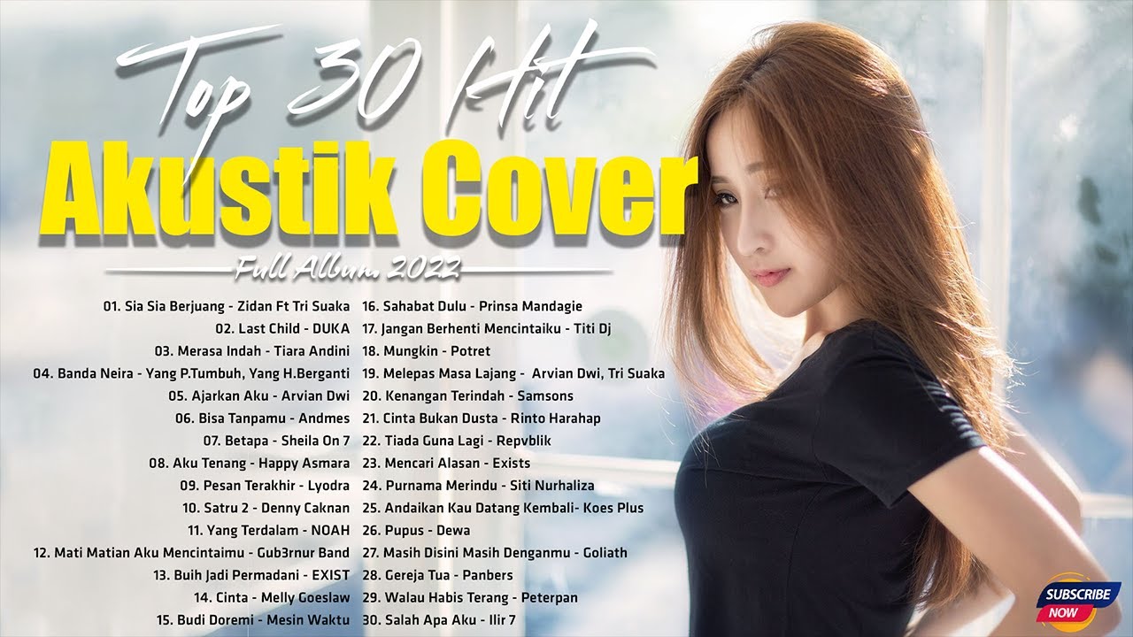 Kumpulan Lagu Cover Indonesia - 30 Lagu Akustik Cover Terbaru 2022 ...