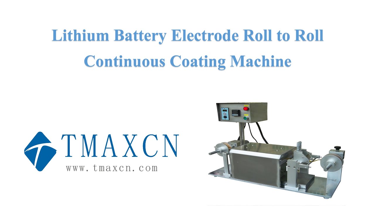 Roll To Roll Battery Electrode Continuous Coating Machine(www.tmaxcn ...