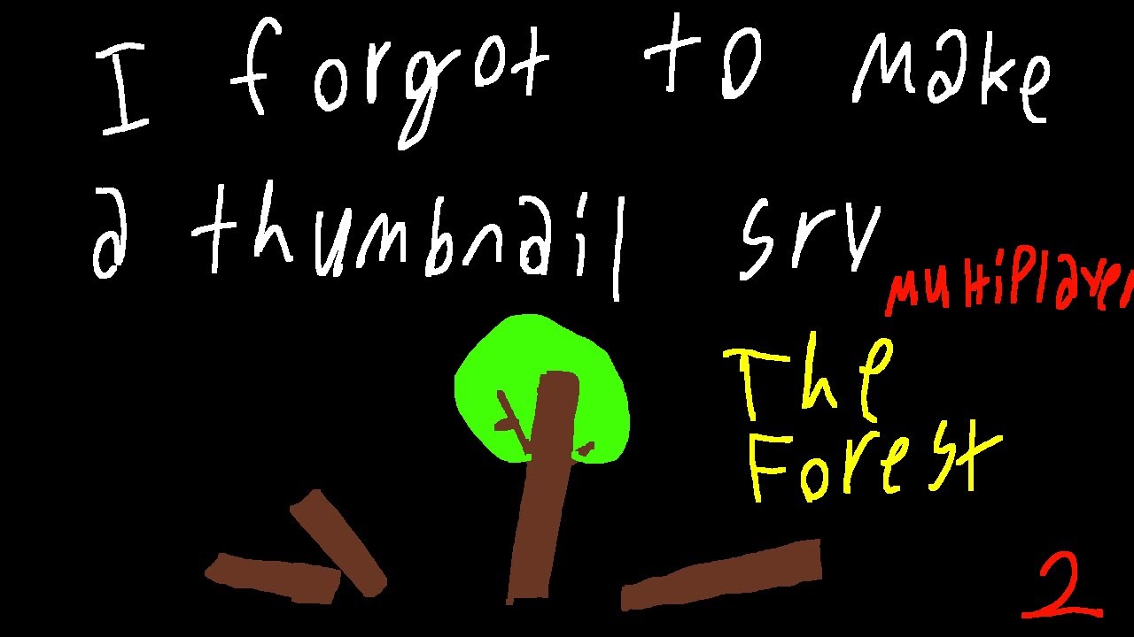 The Forest Multiplayer part 2 (ignore the thumbnail) - YouTube
