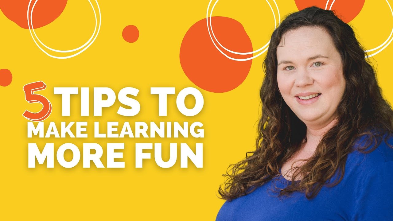 Five Tips to Make Learning More Fun! - YouTube
