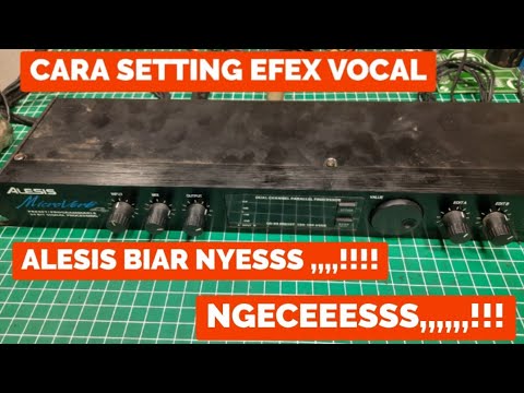CARA MUDAH SETTING EFEX VOCAL ALESIS MICROVERB 4 BIAR BISA NYES NYESS ...
