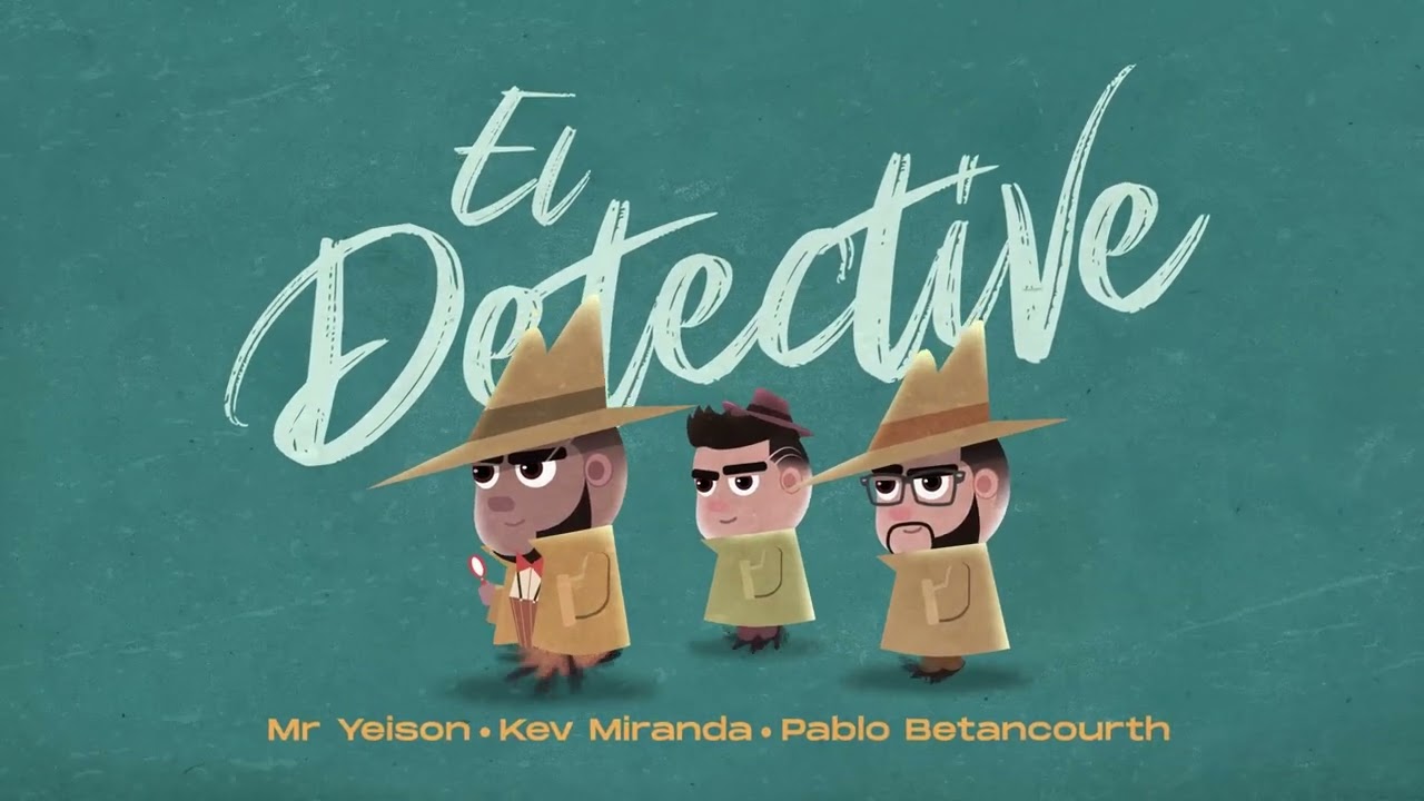 Mr. Yeison - El Detective ft @PABLO BETANCOURTH OFICIAL x @Kev Miranda ...