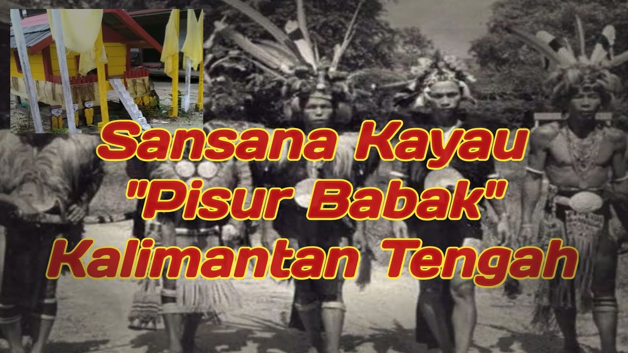 Sansana Kayau Pisur Babak Kalimantan Tengah - Karungut Kayau Pisur Khas ...