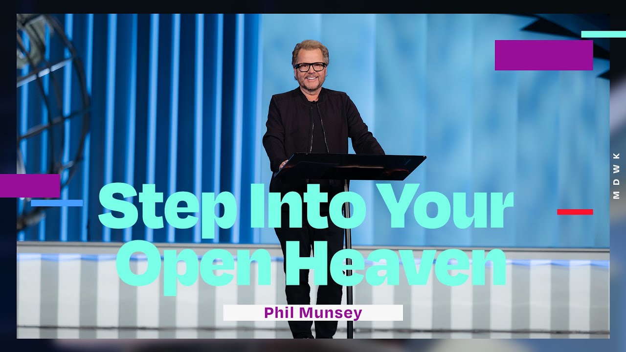 Step Into Your Open Heaven | Phil Munsey - YouTube