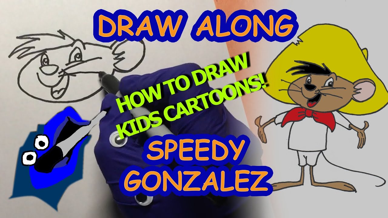 Draw Along SPEEDY GONZALEZ with Blue Hands | How to Draw Kid's Cartoons ...