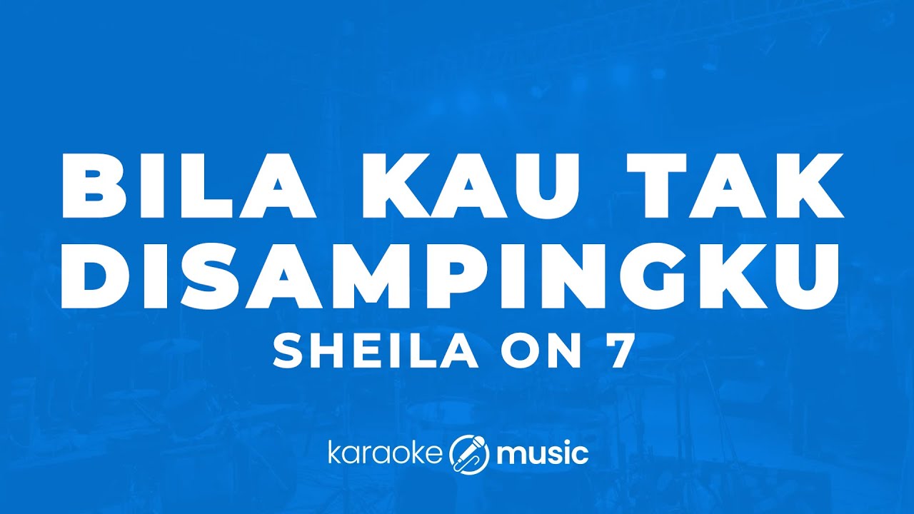 Bila Kau Tak Disampingku - Sheila on 7 (KARAOKE VERSION) - YouTube