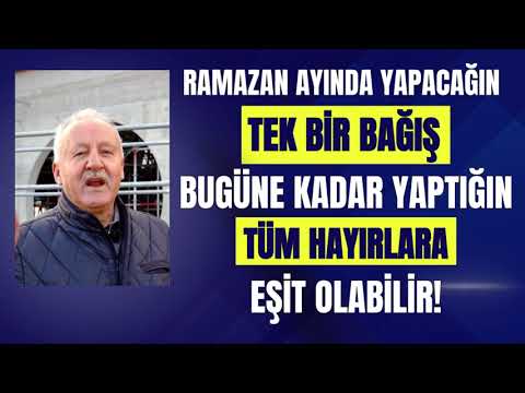 Bugün Yapacağın Tek Bir Bağış, Bugüne Kadar Yaptığın Tüm Hayırlara Eşit Olabilir!