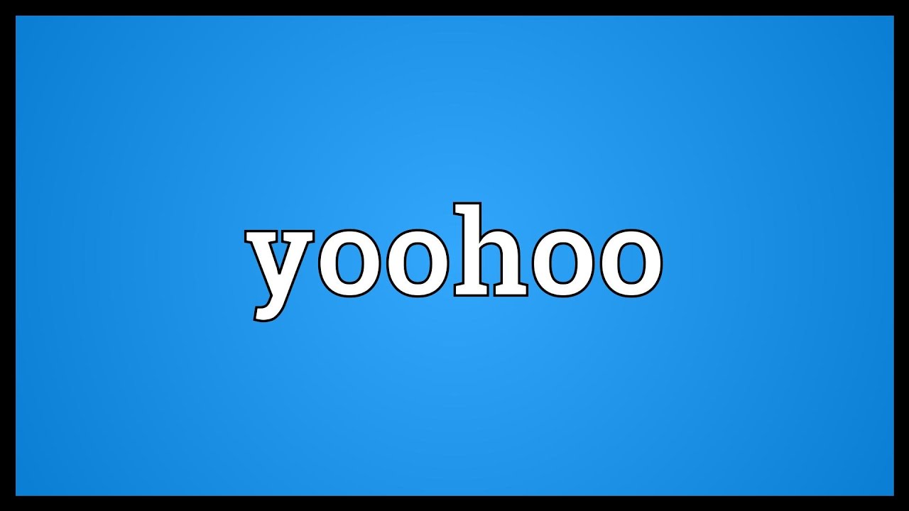 Yoohoo Meaning - YouTube