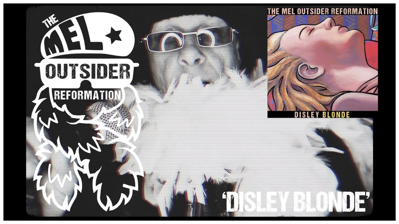 The Mel Outsider Reformation - Disley Blonde - OFFICIAL music video ...