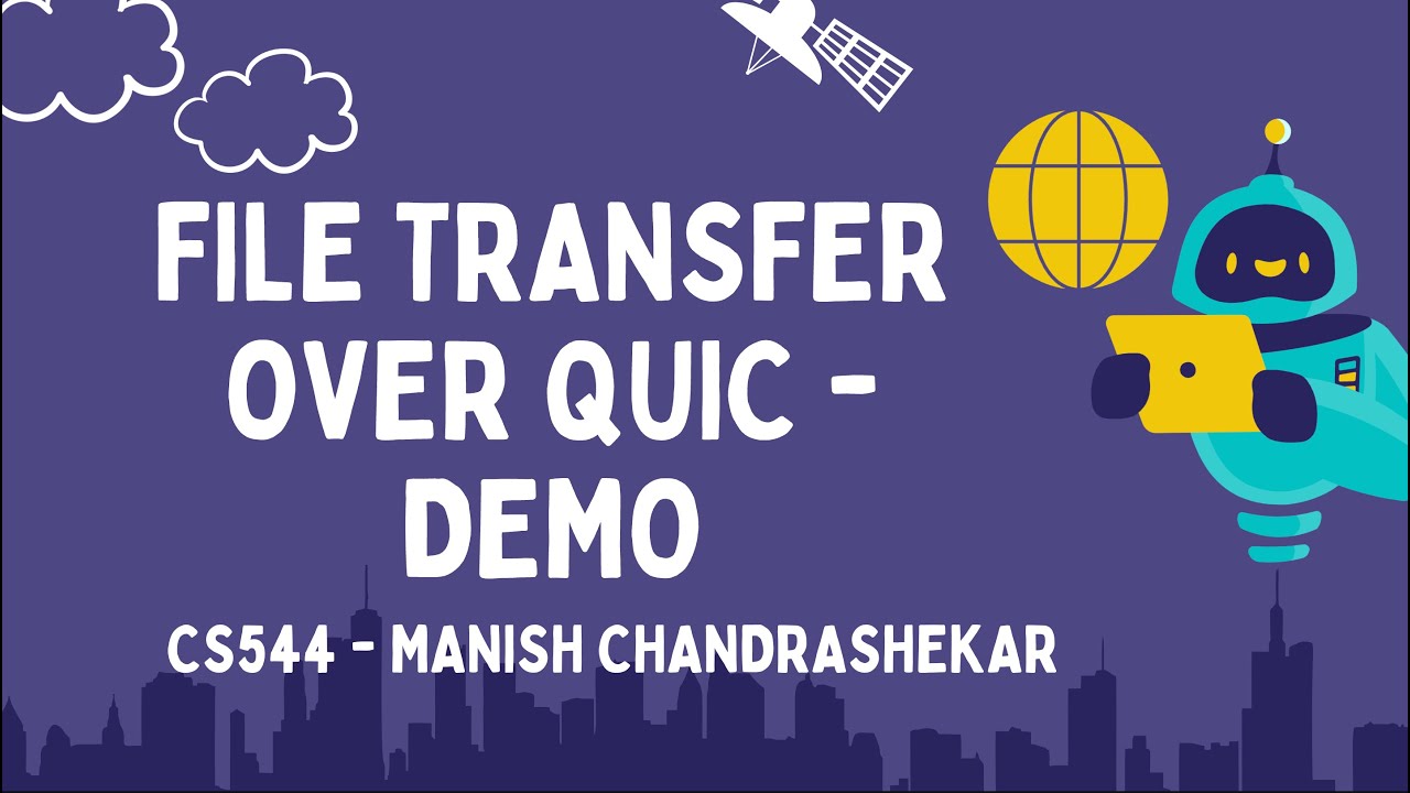 CS544 File Transfer over QUIC - YouTube