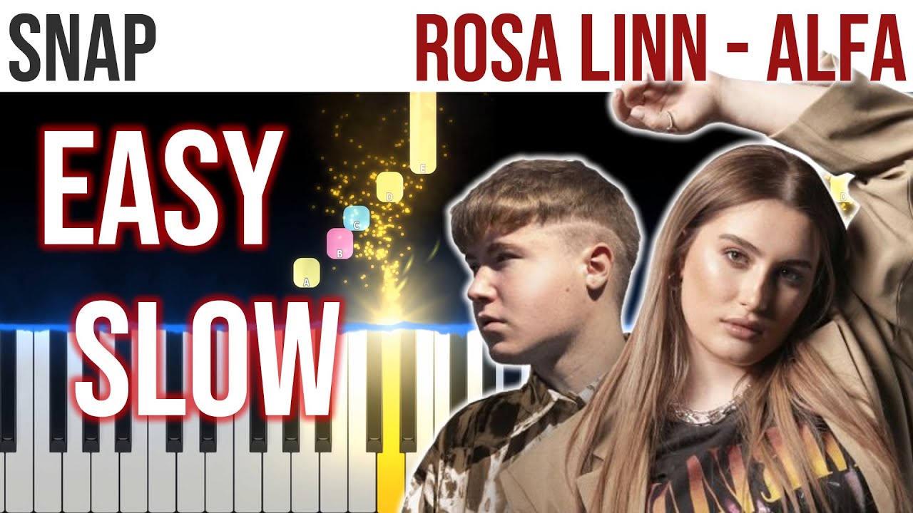 SNAP - Rosa Linn - Alfa - EASY SLOW Piano Tutorial 🎹 - video 4K🤙 - YouTube