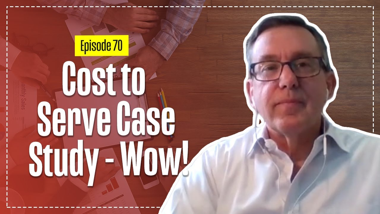 Cost to Serve Case Study that was Off the Scale! - with Steven Thacker ...
