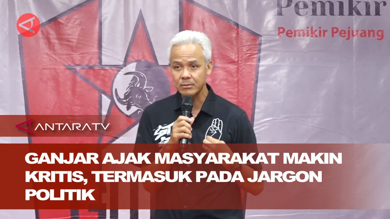 Ganjar ajak masyarakat makin kritis, termasuk pada jargon politik - YouTube