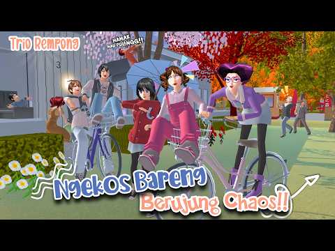 NGEKOS BARENG BERUJUNG CHAOS!! || TRIO REMPONG || SAKURA SCHOOL SIMULATOR