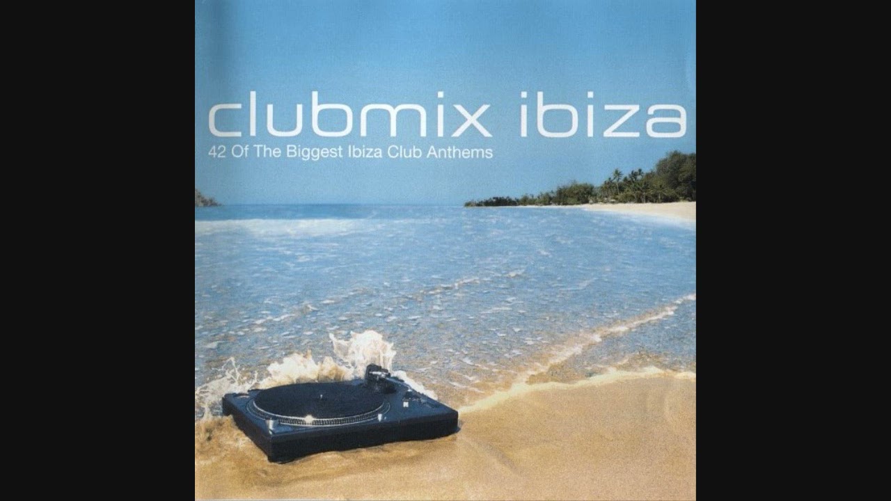 Clubmix Ibiza 2001 - CD1 - YouTube