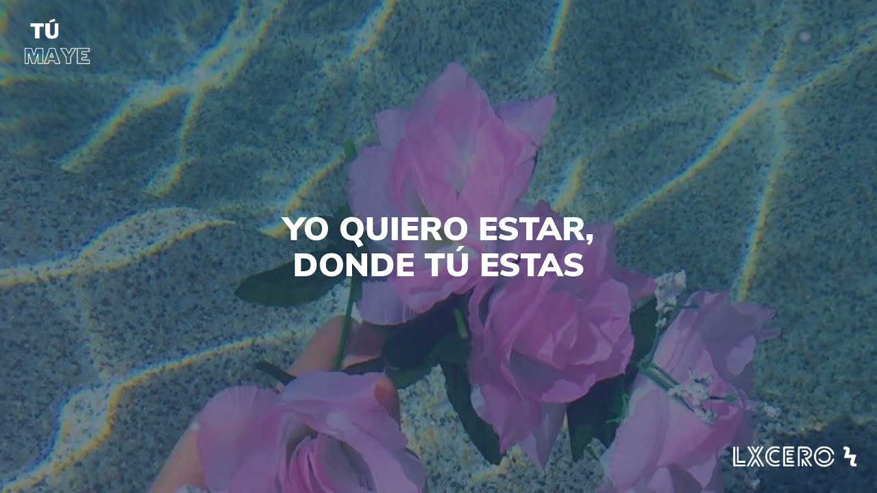maye — tú﹝letra﹞ - YouTube