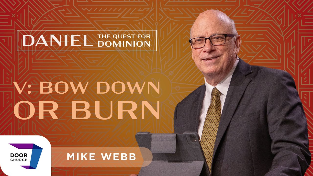 V: Bow Down or Burn | Mike Webb | August 20, 2023 | Door Church, Tucson ...