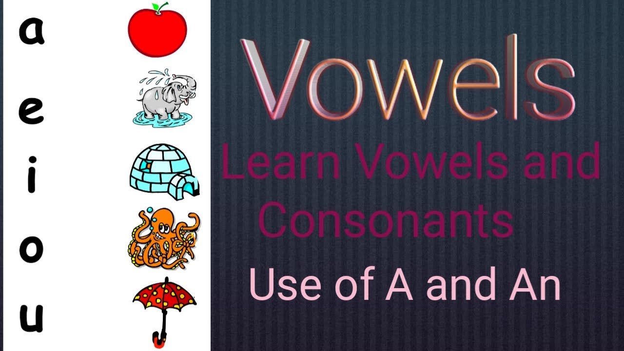 Learn Vowels and Consonants/Vowels for kids/Learn with fun - YouTube