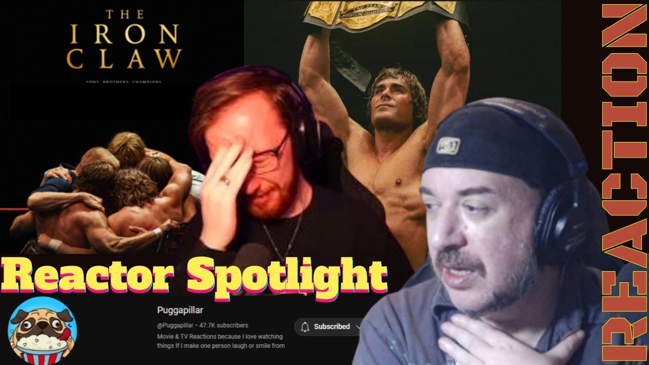 Reactor Spotlight @Puggapillar '' The Iron Claw '' Reaction Subscriber ...